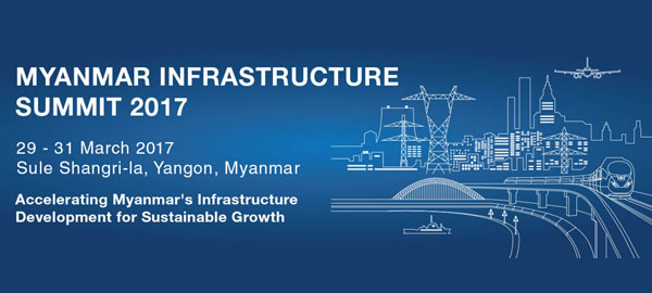 Myanmar Infrastructure Summit 2017 - ASEAN UP Myanmar Infrastructure Summit 2017 - ASEAN UP